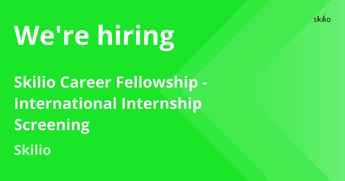 Skilio Career Fellowship - International Internship Screening | Skilio