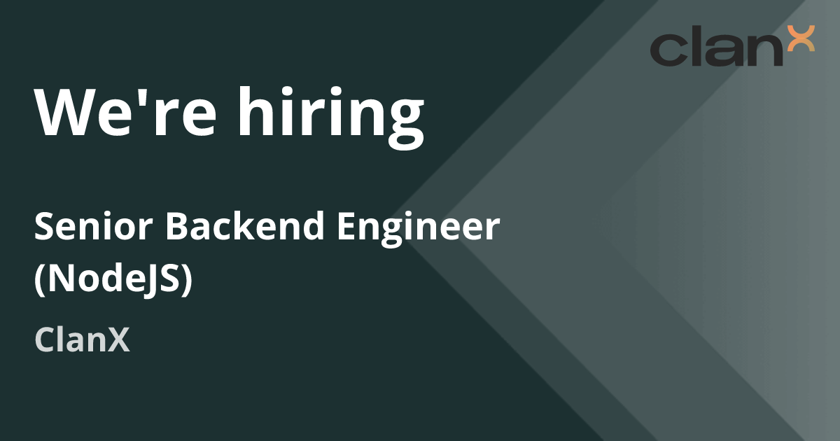 Senior Backend Engineer (NodeJS) | ClanX