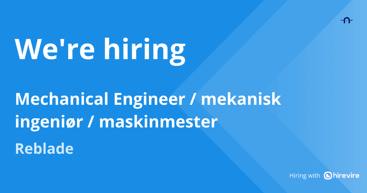 Mechanical Engineer / mekanisk ingeniør / maskinmester | Reblade