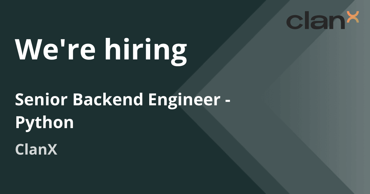 Senior Backend Engineer - Python | ClanX