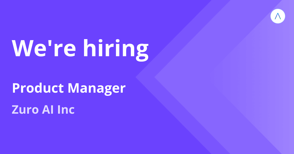 Product Manager | Zuro AI Inc