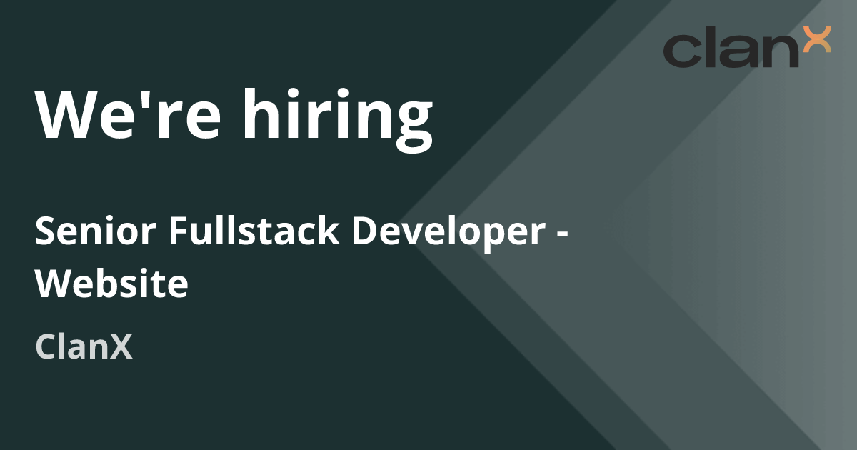 Senior Fullstack Developer - Website | ClanX