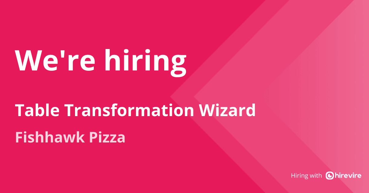 Table Transformation Wizard | Fishhawk Pizza