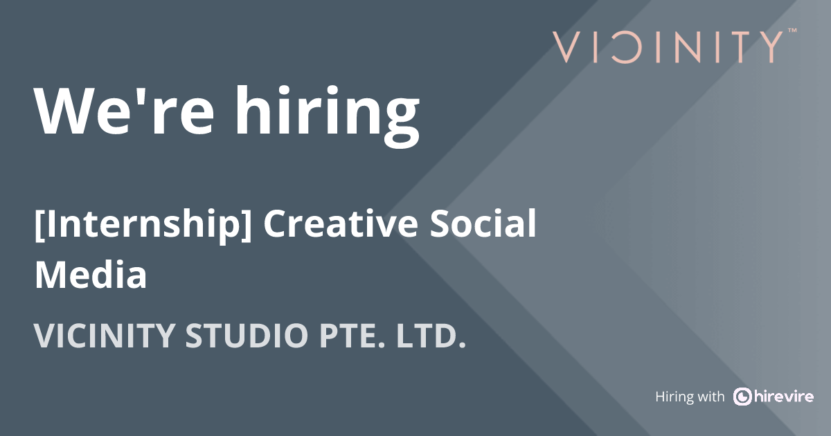 [Internship] Creative Social Media | VICINITY STUDIO PTE. LTD.