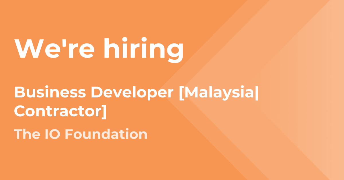 Business Developer [Malaysia|Contractor] | The IO Foundation