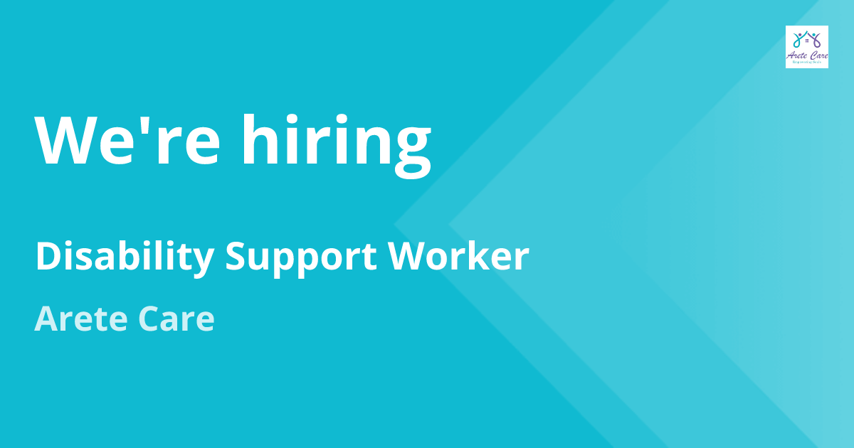 Disability Support Worker | Arete Care