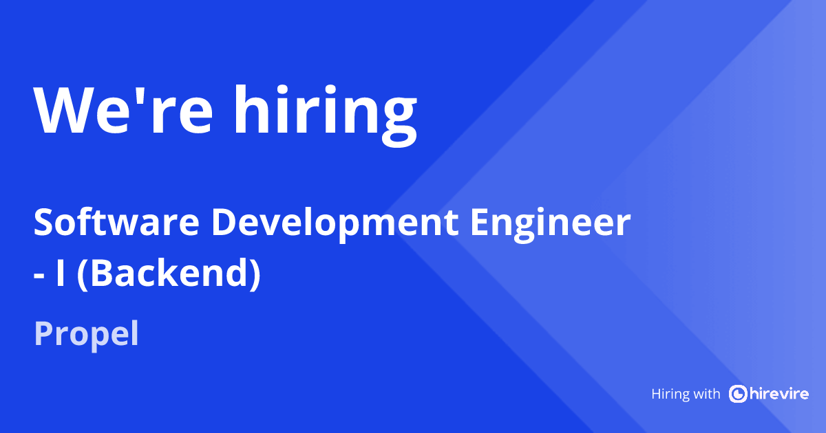 Software Development Engineer - I (Backend) | Propel