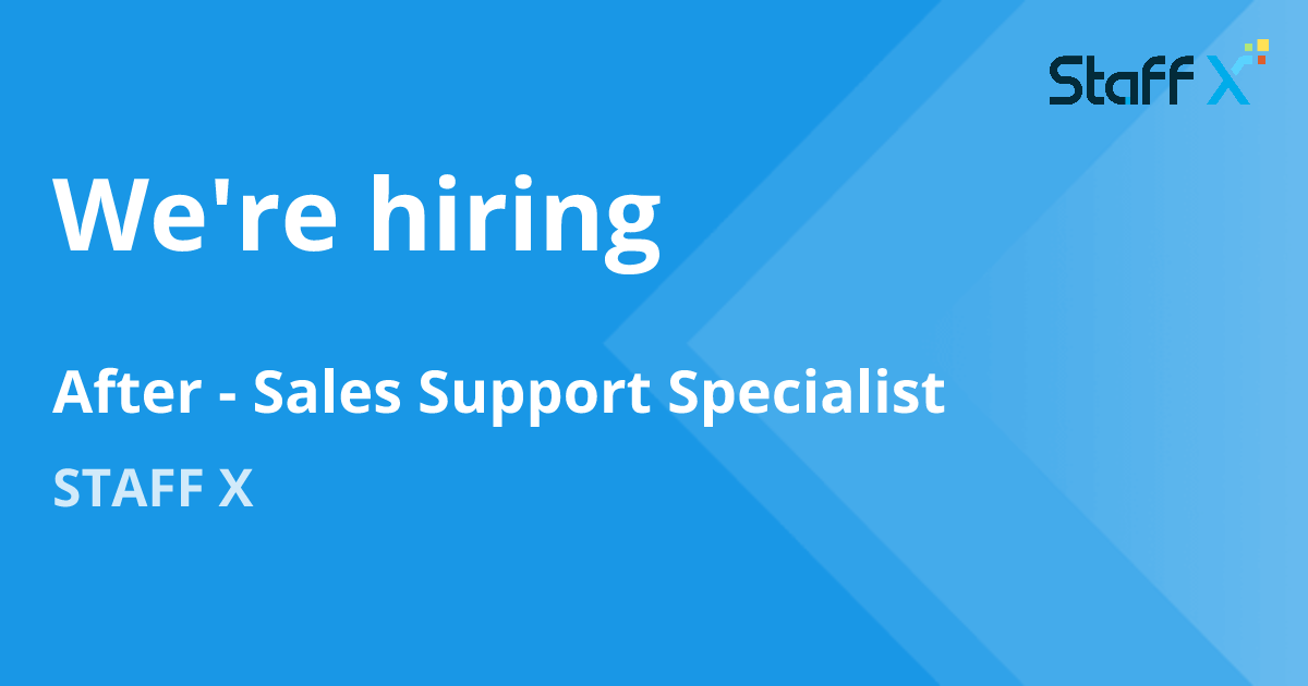After - Sales Support Specialist | STAFF X